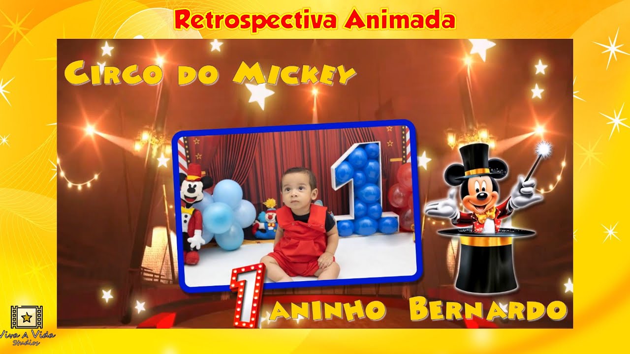 Retrospectiva Animada Bernardo 1 Aninho - Circo do Mickey - YouTube
