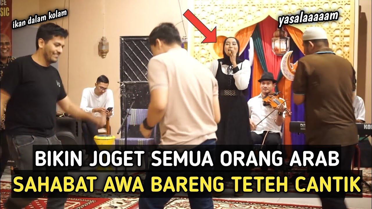 SAHABAT AWA BARENG TETEH CANTIK BIKIN SEMUA ORANG ARAB JOGET ASYIK ...