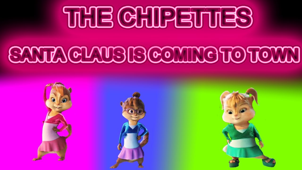 Santa Claus is coming to Town - Brittany and the Chipettes - YouTube