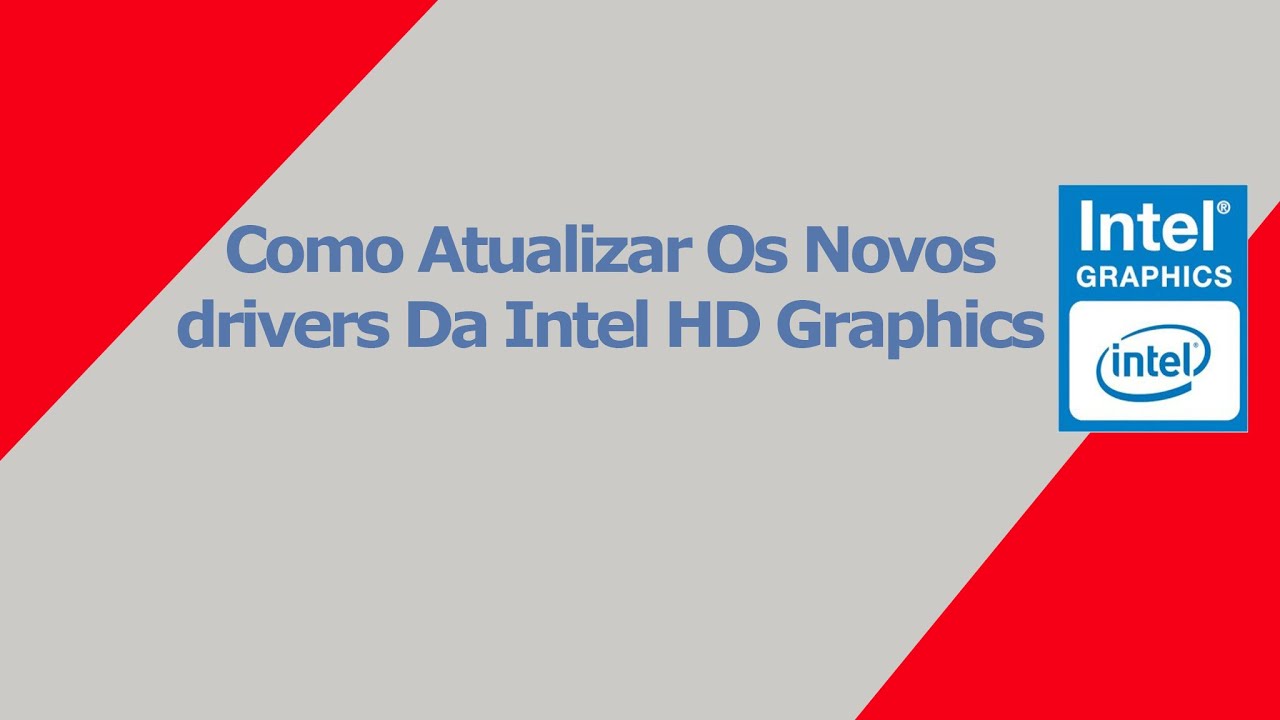 Como Atualizar Os Novos Drivers Intel HD Graphics 2021 - YouTube