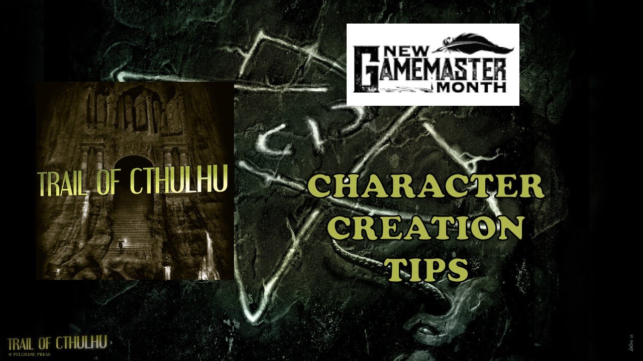 New GM Month - Trail of Cthulhu - 07 - Characters - YouTube