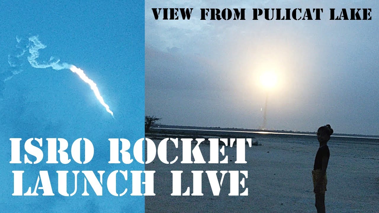 ISRO Rocket Launch live video from Pulicat lake view point - YouTube