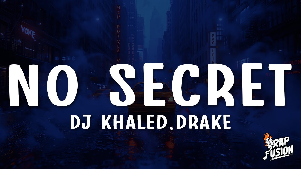 DJ Khaled - NO SECRET (Lyrics) Ft. Drake - YouTube