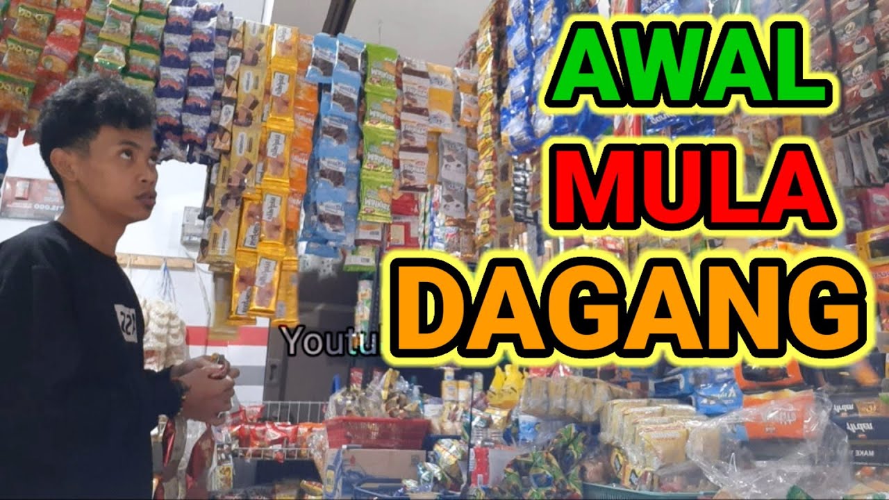 AWAL MULA BERDAGANG | CARA MEMULAI DAGANG ATAU WARUNG - YouTube
