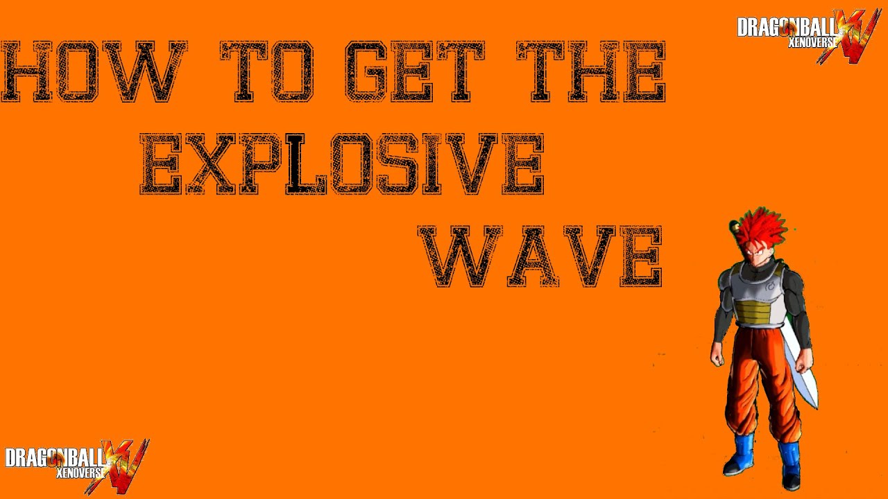 How to get Explosive Wave - Dragonball Xenoverse - YouTube