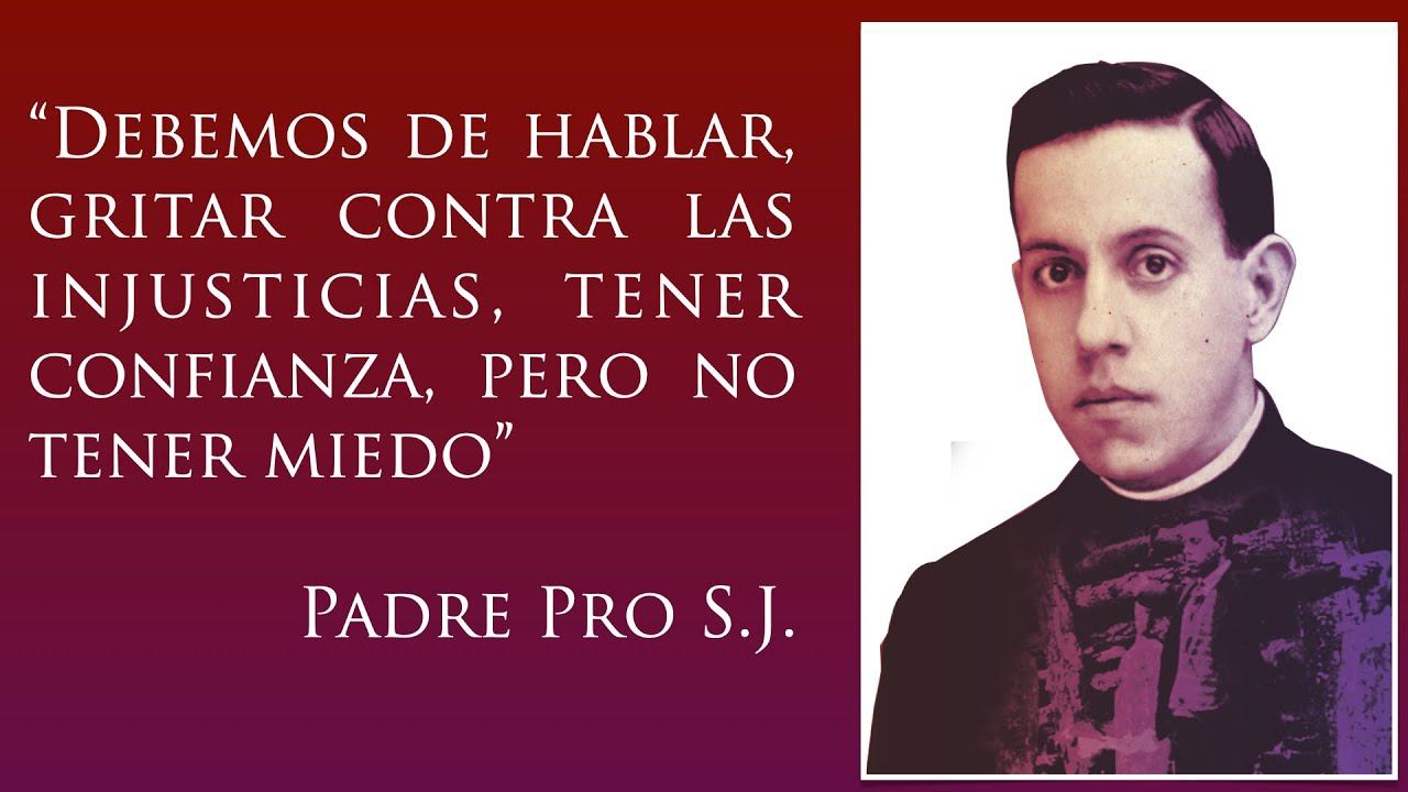 Documental Vida y Obra del Padre Pro SJ - YouTube