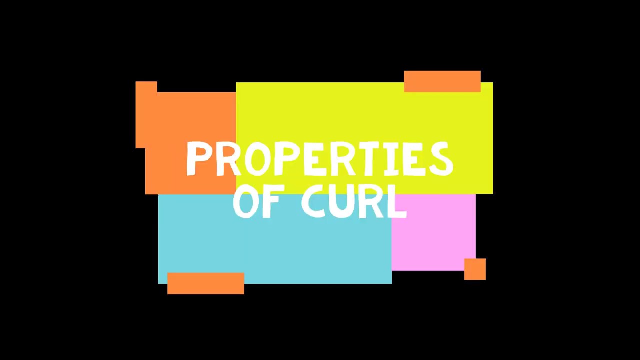 Lec 3.10 PROPERTIES OF CURL & IT'S OPERATION IN DIFFERENT CO-ORDINATE ...