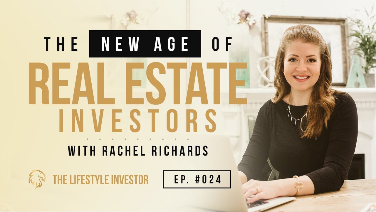 Rachel Richards on The New Age of Real Estate Investors and The New Age ...