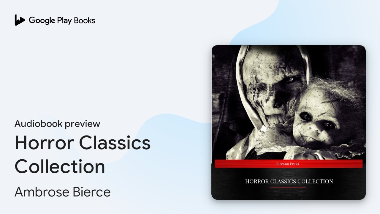 Horror Classics Collection by Ambrose Bierce · Audiobook preview - YouTube