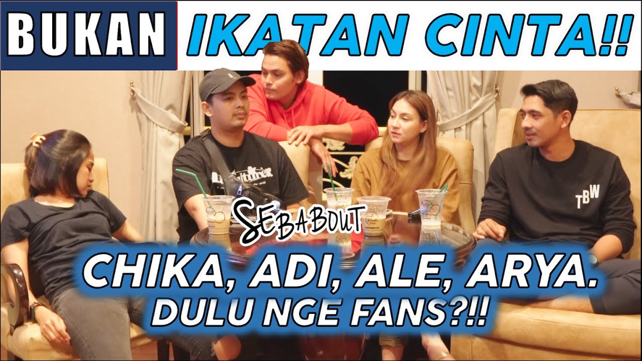 #SEBABOUT BUKAN IKATAN CINTA. CHIKA, ADI, ARYA. DULU NGEFANS !!? - YouTube