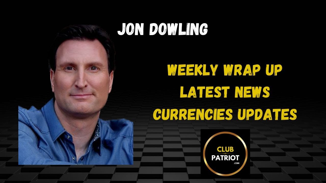 Jon Dowling Weekly Wrap Up Latest News & Currency Updates - YouTube