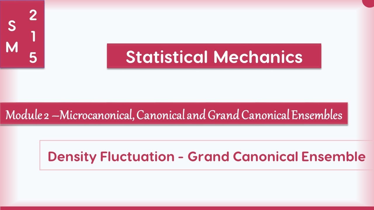 SM [2 -15] - Density Fluctuation - Grand Canonical Ensemble ...