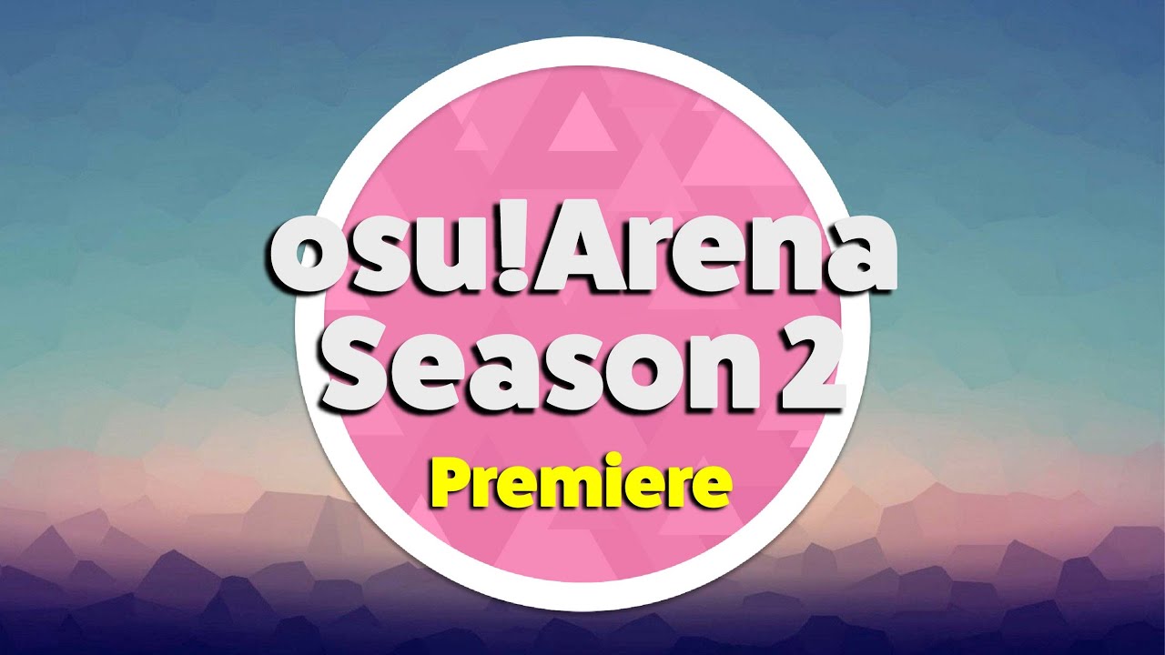 osu!Arena Season 2 premiere - YouTube