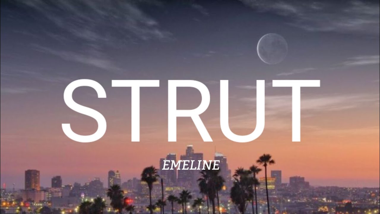 EMELINE - STRUT (Lyrics) - YouTube