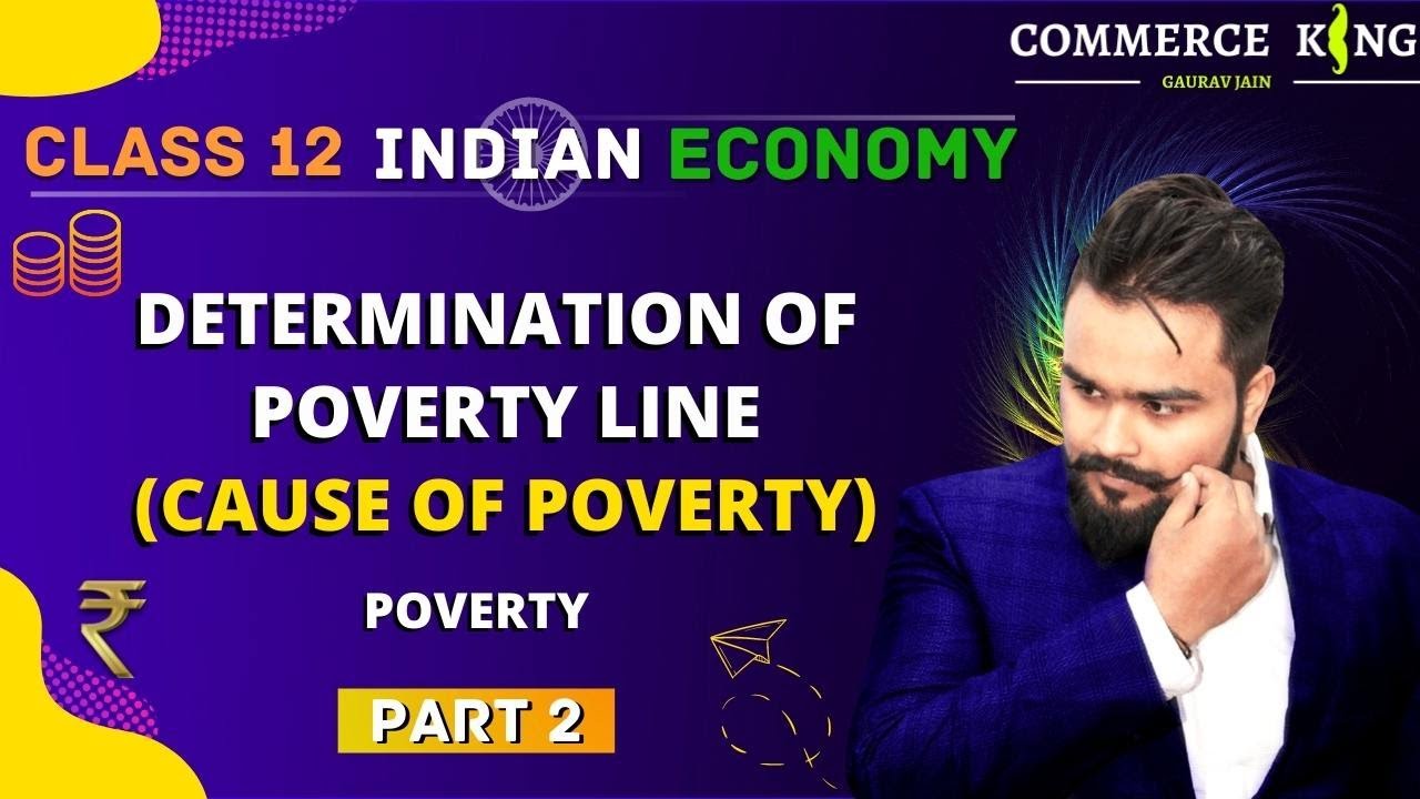 #23, Determination of poverty line | Causes of poverty | Class 12 ...