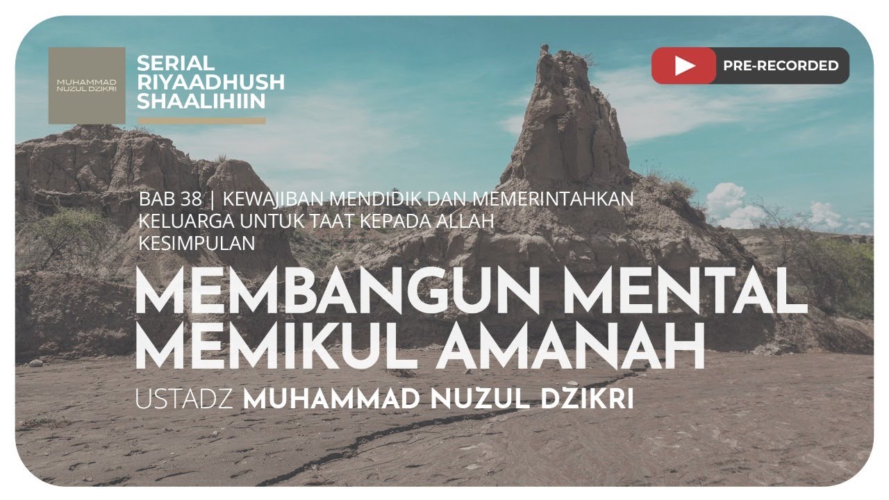 934. MEMBANGUN MENTAL MEMIKUL AMANAH | Riyaadush Shaallihin - YouTube