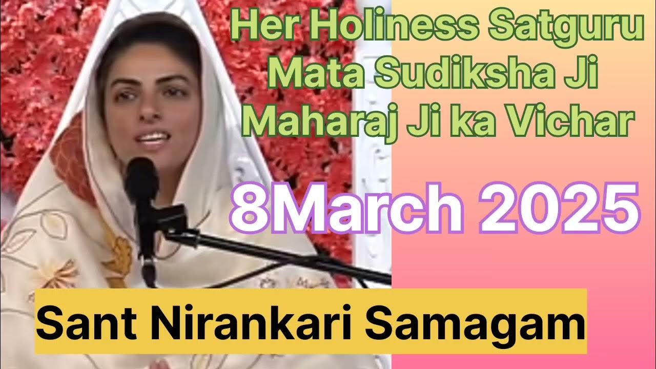 Her Holiness Satguru Mata Sudiksha Ji Maharaj ji Ka vichar | 8 March 2025 | Sant Nirankari ...