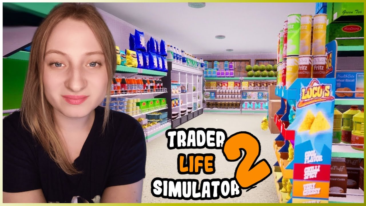 Trader Life Simulator 2 СТРИМ С ДЕВУШКОЙ СИМУЛЯТОР МАГАЗИНА Trader Life ...