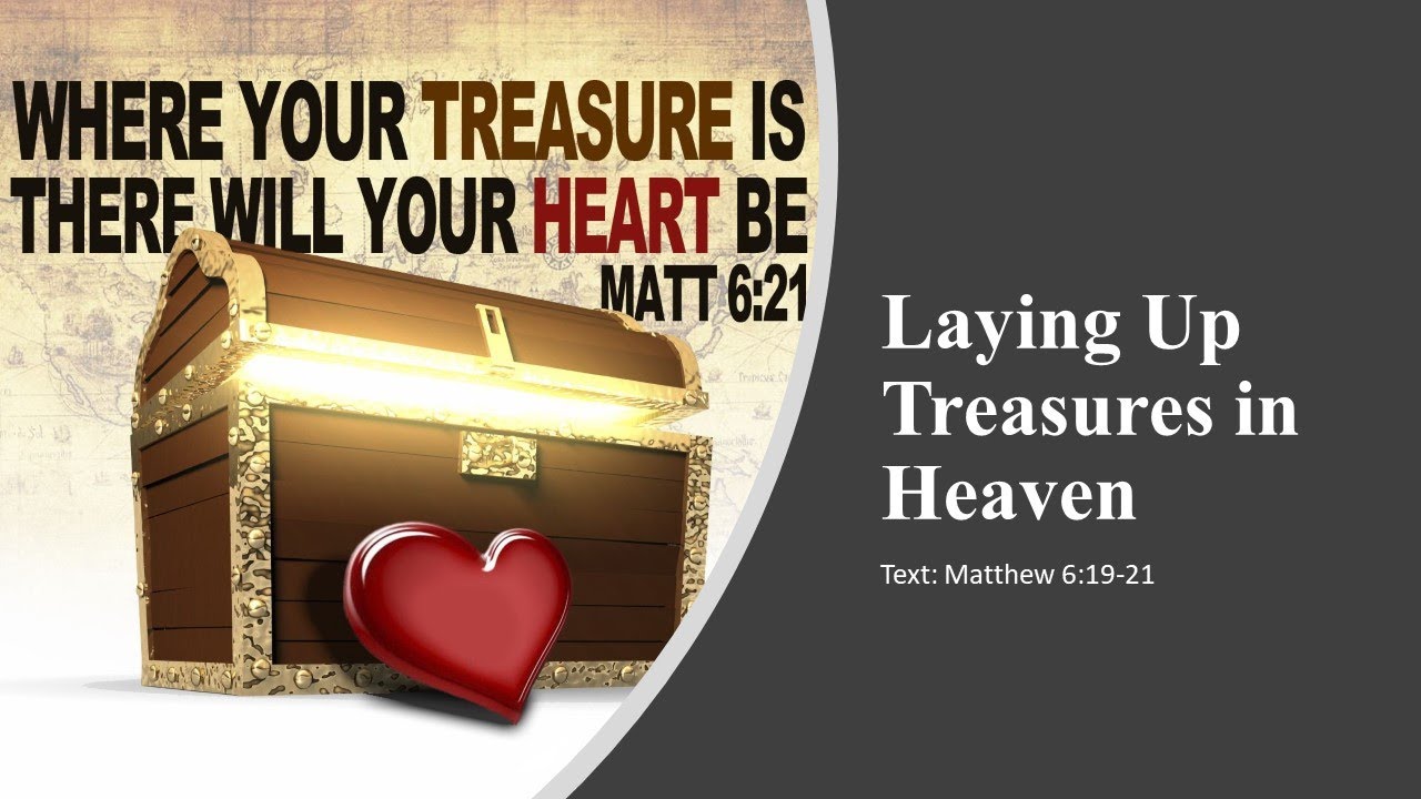 Laying Up Treasures in Heaven - YouTube