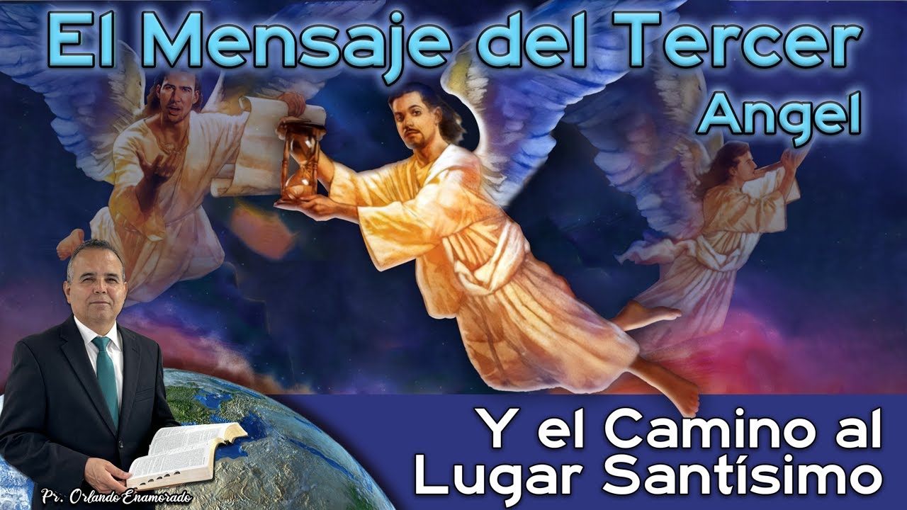 57.- El Mensaje del Tercer Angel y El Camino al Lugar Santísimo - Pr ...