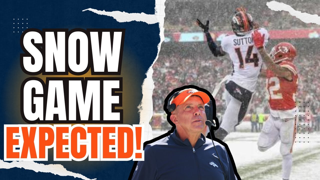 SNOW GAME?: How Bad Weather is Expected to Affect the Denver Broncos in ...