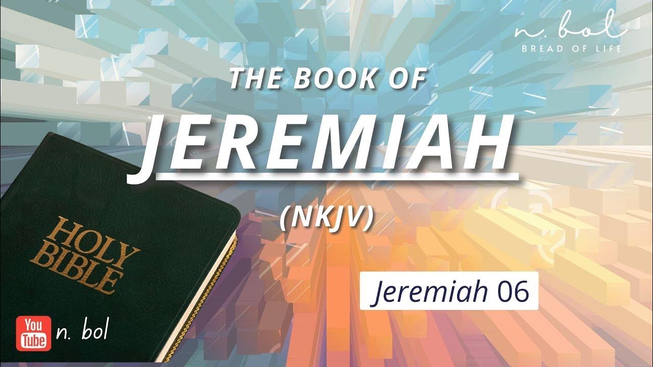 Jeremiah 6 - NKJV Audio Bible with Text (BREAD OF LIFE) - YouTube