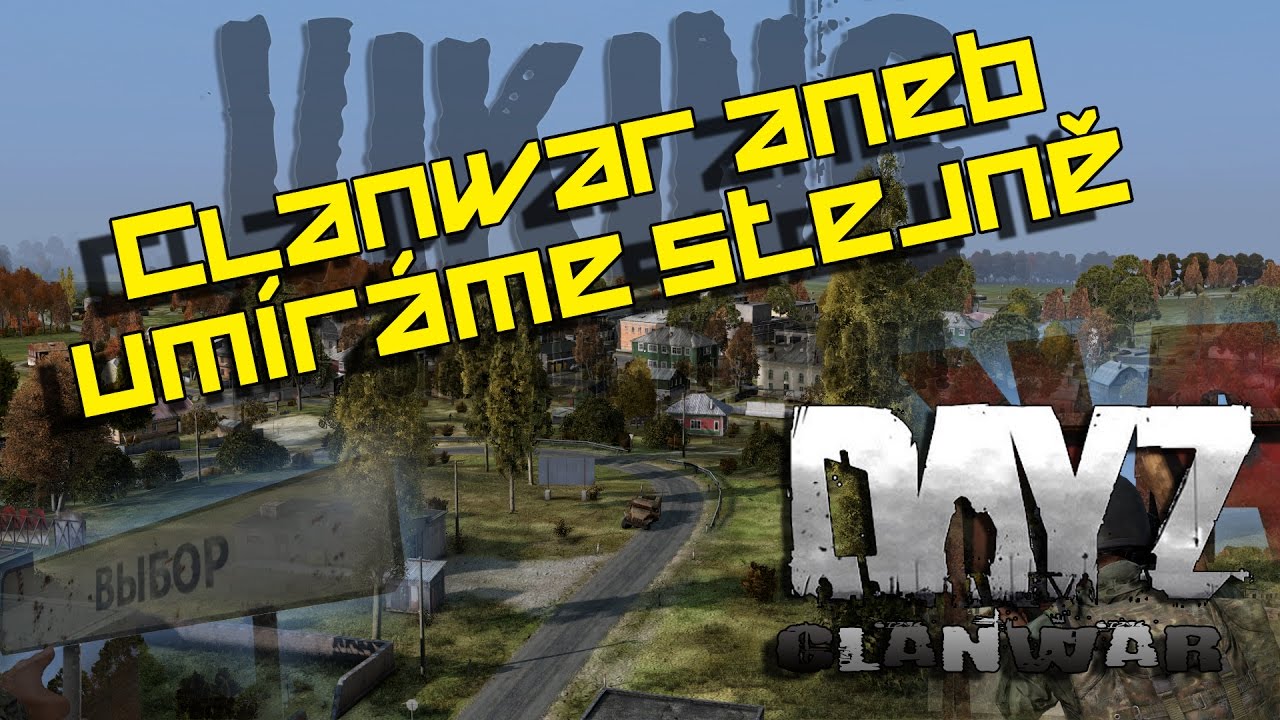 [CZ/SK] Dayz Standalone 0.61 - Viking - Clanwar aned umíráme stejně ...
