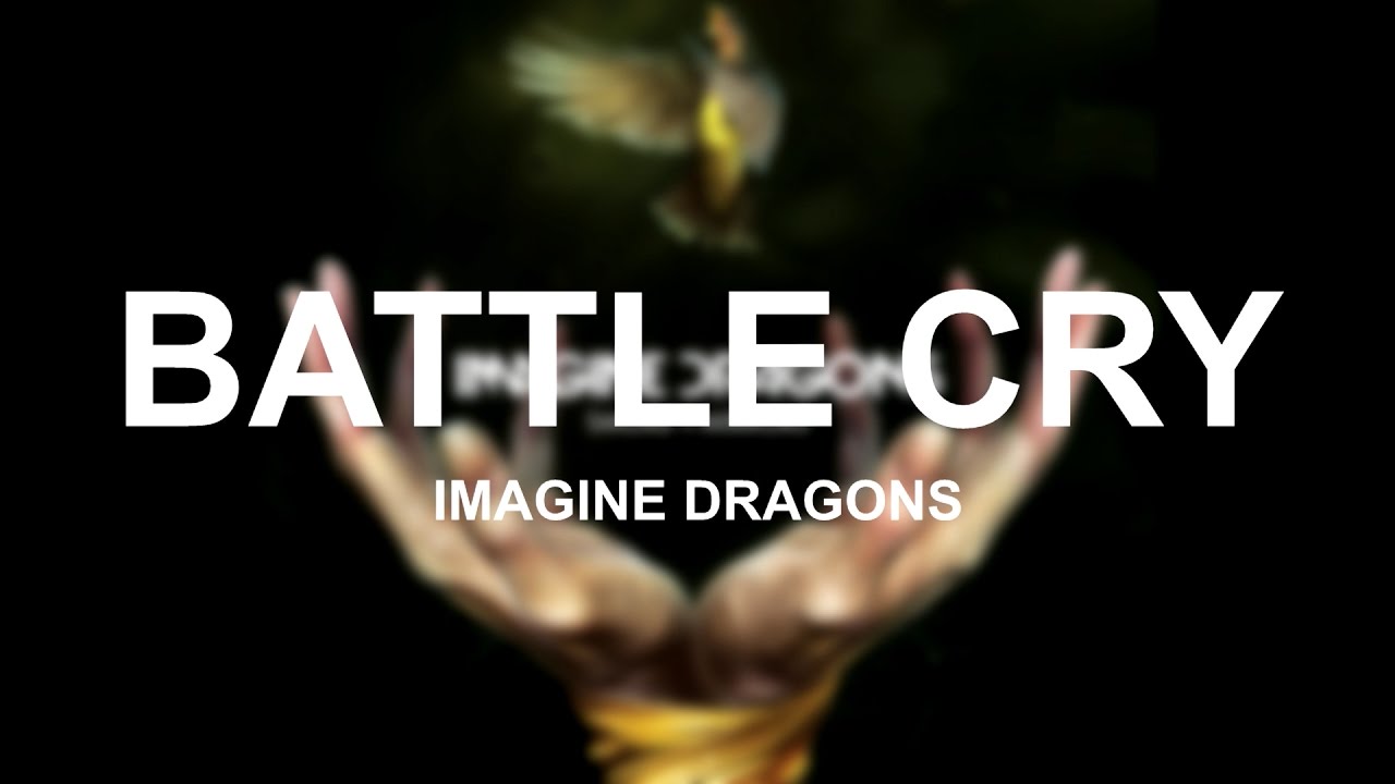 Battle Cry - Imagine Dragons (Lyrics) - YouTube