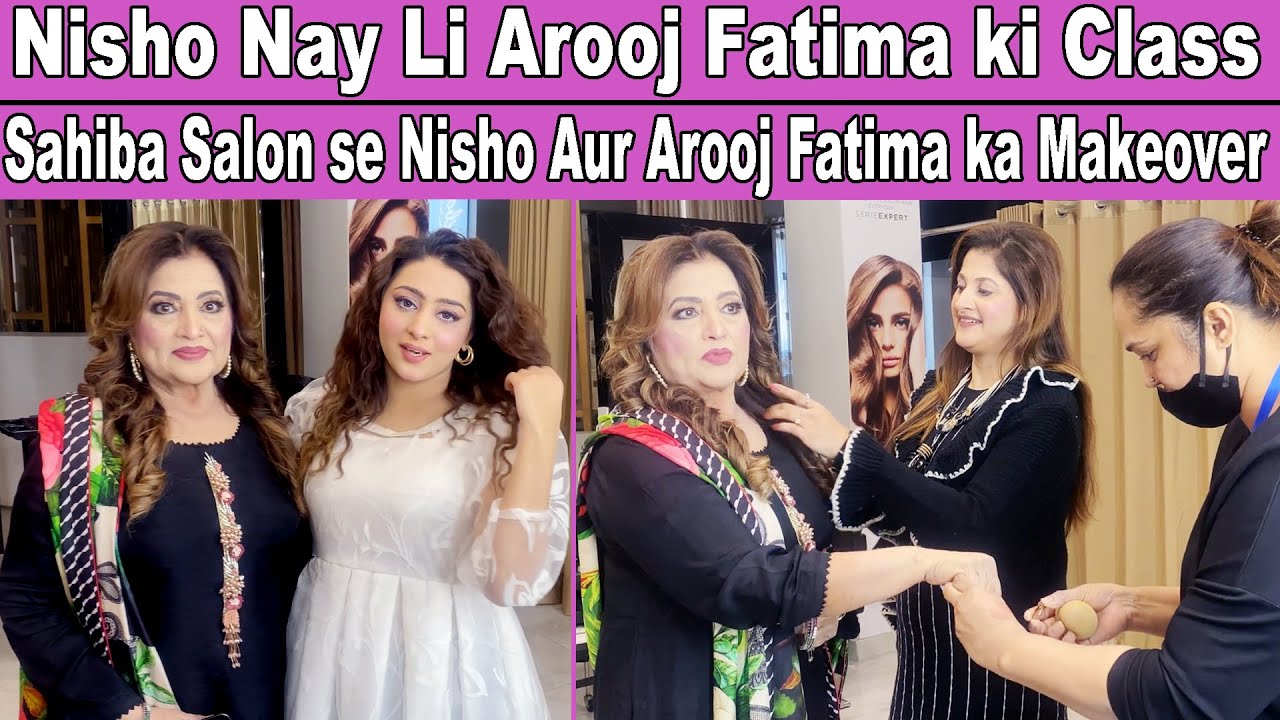 Nisho Nay Li Arooj Fatima ki Class | Lifestyle wih sahiba | Arooj ...