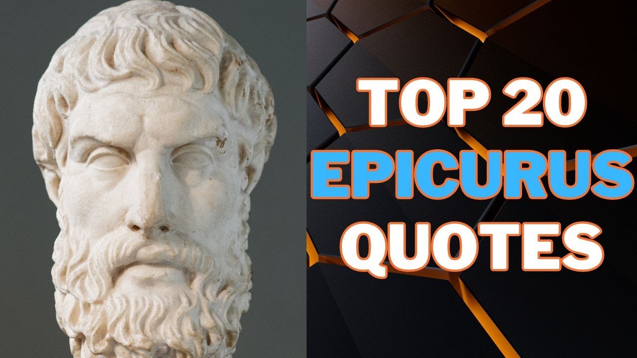 Top 20 Epicurus Quotes - The Ancient Greek Philosopher | Inspirational ...