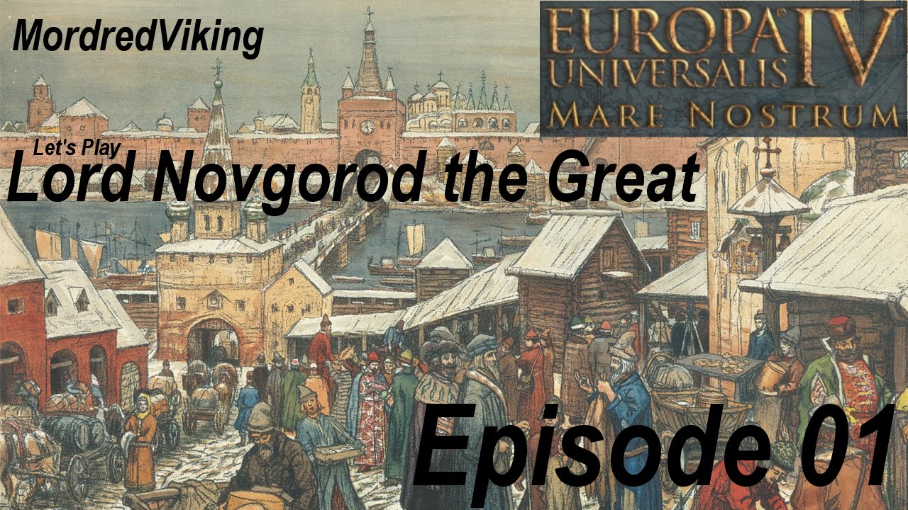 Europa Universalis 4 - Mare Nostrum - Lord Novgorod the Great : Episode ...
