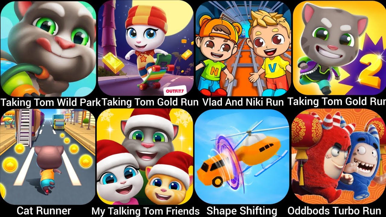 Shape Shifting,Talking Tom Gold Run 2, Taking Tom Wild Park,Vlad And Niki Run,Cat Runner,My ...
