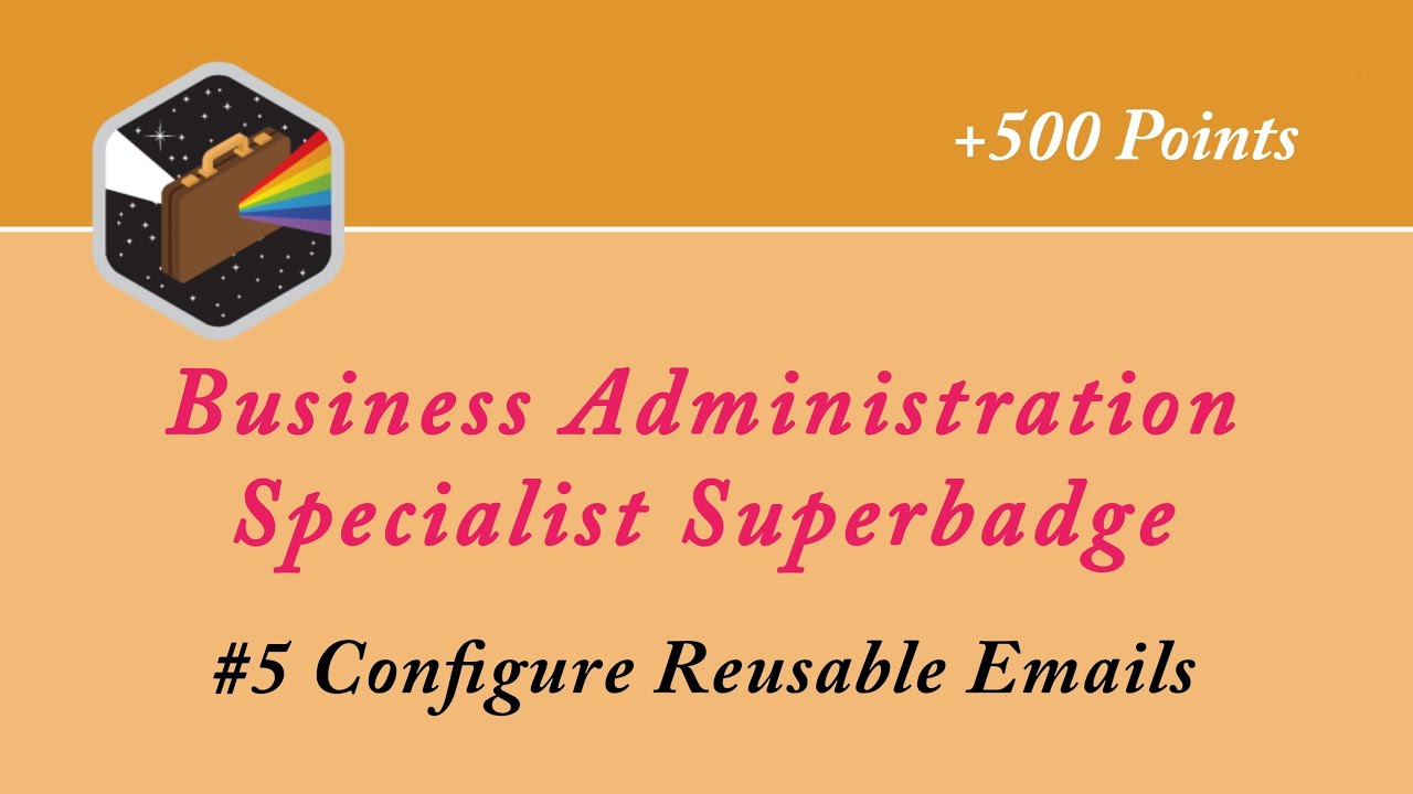 #5 Configure Reusable Emails || Business Administration Specialist ...