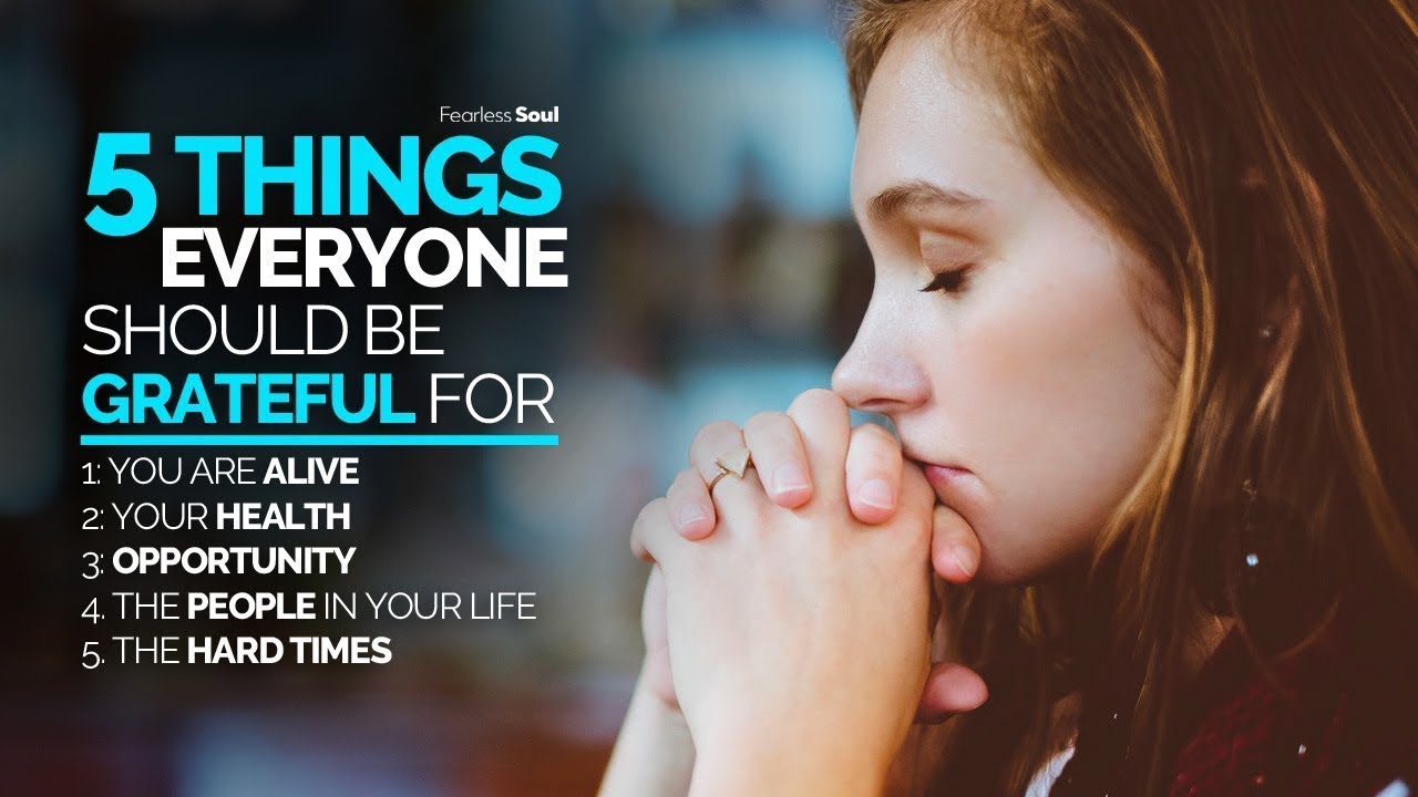 5 Things You Should Be Grateful For Today YouTube 5-things-you-should-be-grateful-for-today-youtube