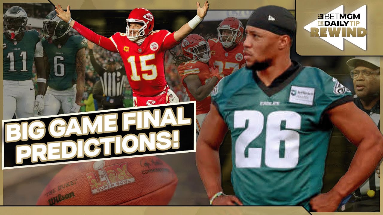 Big Game Final Predictions: Philadelphia Eagles vs Kansas City Chiefs ...