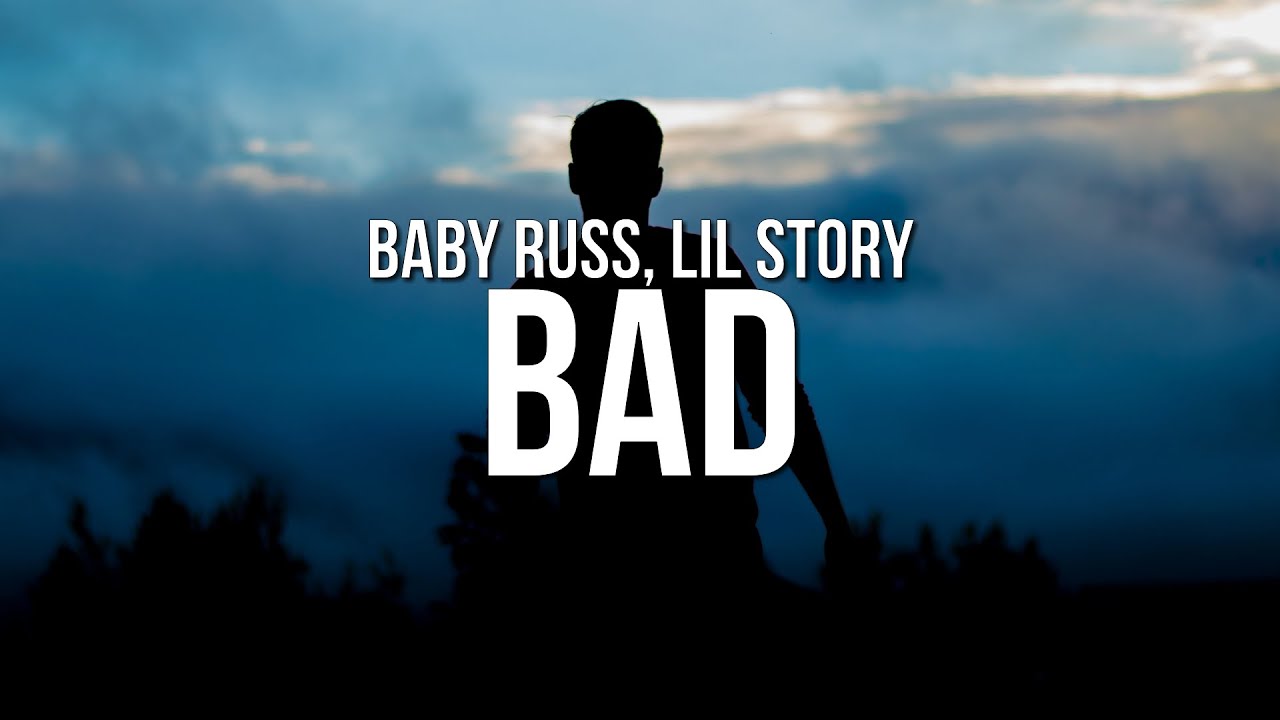 Baby Russ - BAD (Lyrics) ft. Lil Story - YouTube