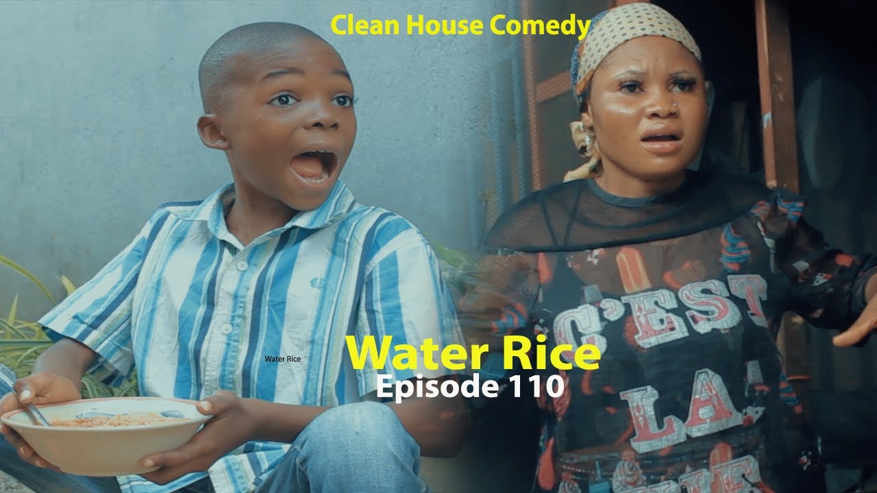 Water Rice [Clean House Comedy] Episode 110 - YouTube