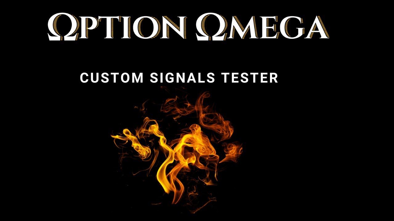 Option Omega Custom Signals Tester - YouTube