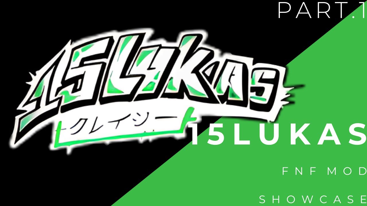 15Lukas | Fnf Mod | SHOWCASE | PART 2 (last part) - YouTube