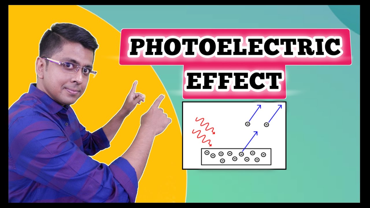 PHOTOELECTRIC EFFECT,PHOTOELECTRONS & PHOTOELECTRIC CURRENT,STOPPING ...