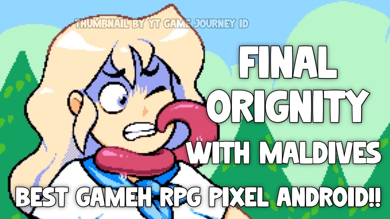 Best Game H Rpg Simulation Tittle Final Orginity Play With Maldives ...