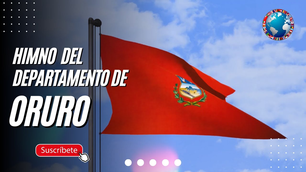 HIMNO y BANDERA del DEPARTAMENTO de ORURO - YouTube