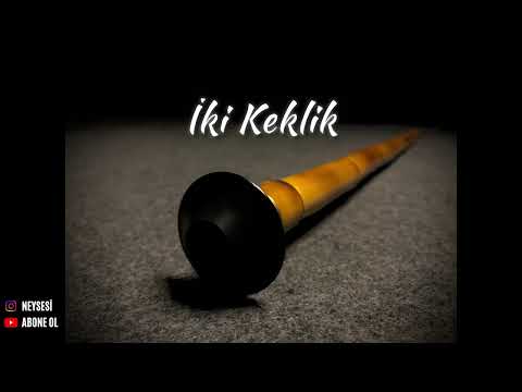 İki Keklik - Ney ile Sevilen Türküler (Ney Enstrümantal)