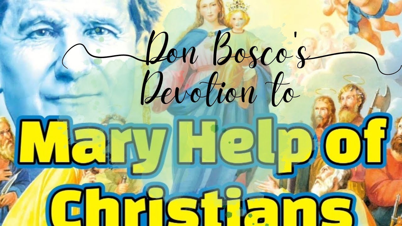 Don Bosco's devotion to Mary Halp of Christians//Mary Help of ...