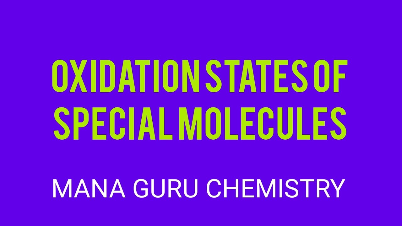 OXIDATION STATES OF SPECIAL MOLECULES (CuFeS2, Pb3O4, Fe3O4, I4O9 ...
