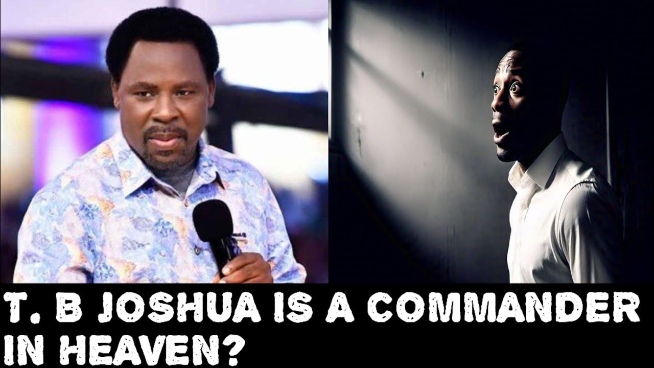 T. B JOSHUA IS A COMMANDER IN HEAVEN? |MUST WATCH 👀 🙆‍♂️ - YouTube