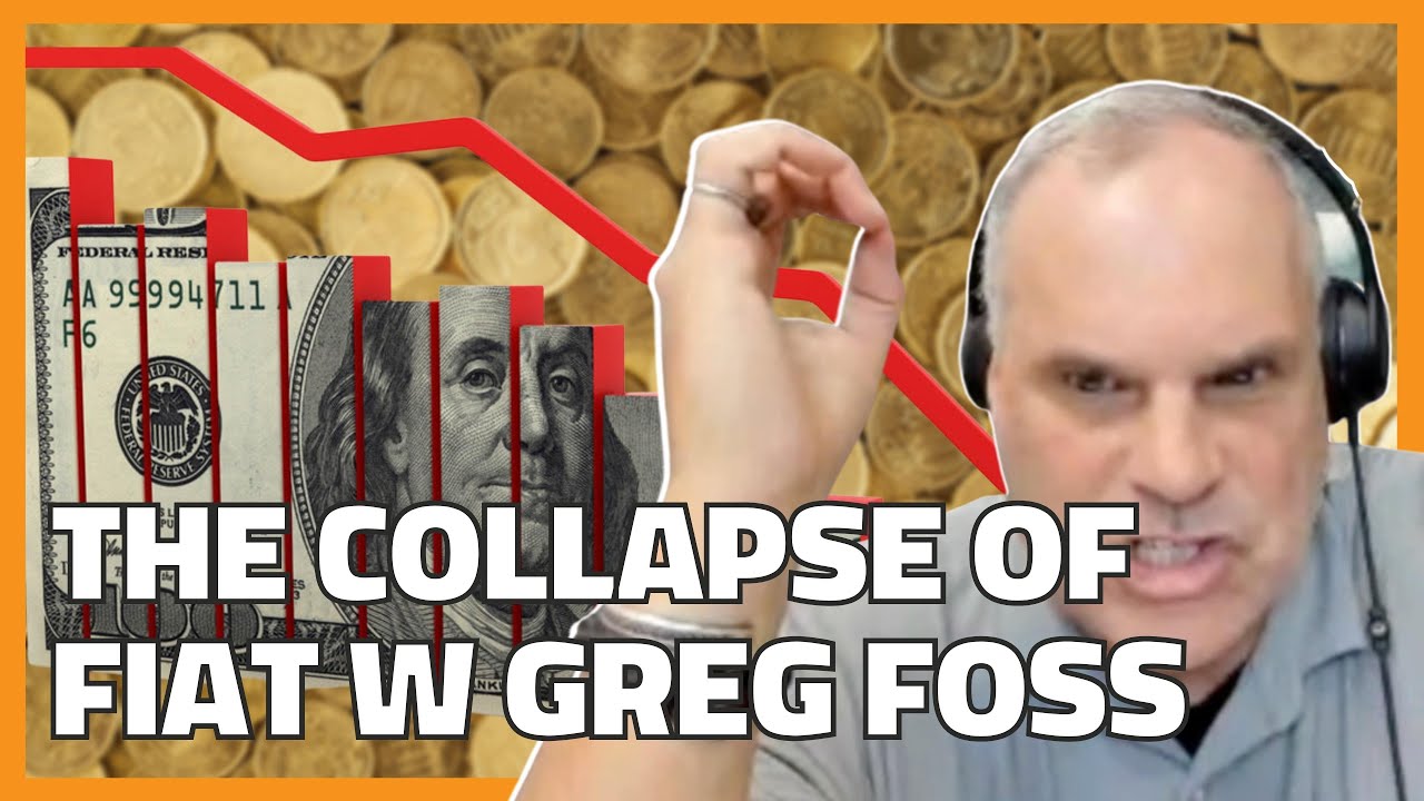 The Collapse Of Fiat Money With Greg Foss - YouTube