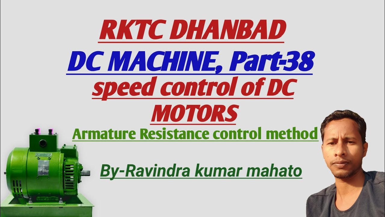 DC MACHINE, part-38, speed control of DC MOTORS (Armature Resistance ...