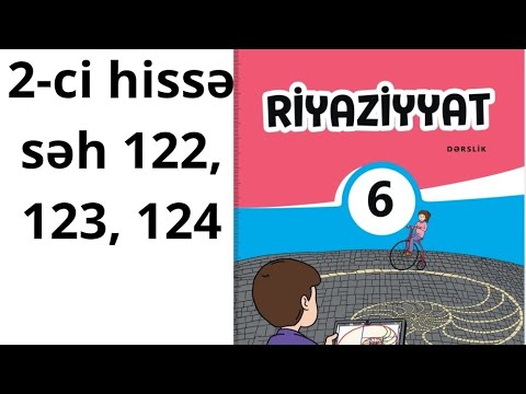 6-cı sinif Riyaziyyat 2-ci hissə səh 122, 123, 124