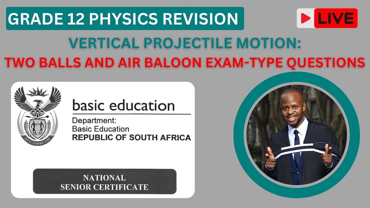 Vertical Projectile Motion Master Class | Grade 12 Physical Sciences ...